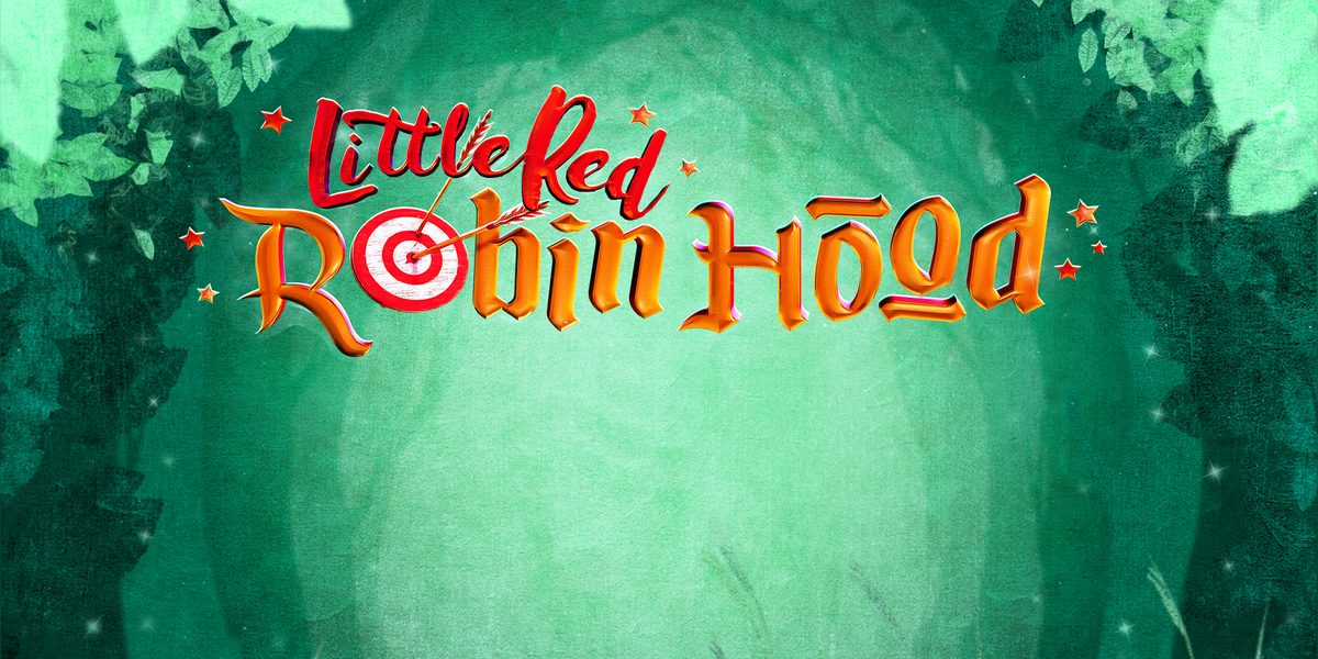 Little Red Robin Hood | Battersea Arts Centre